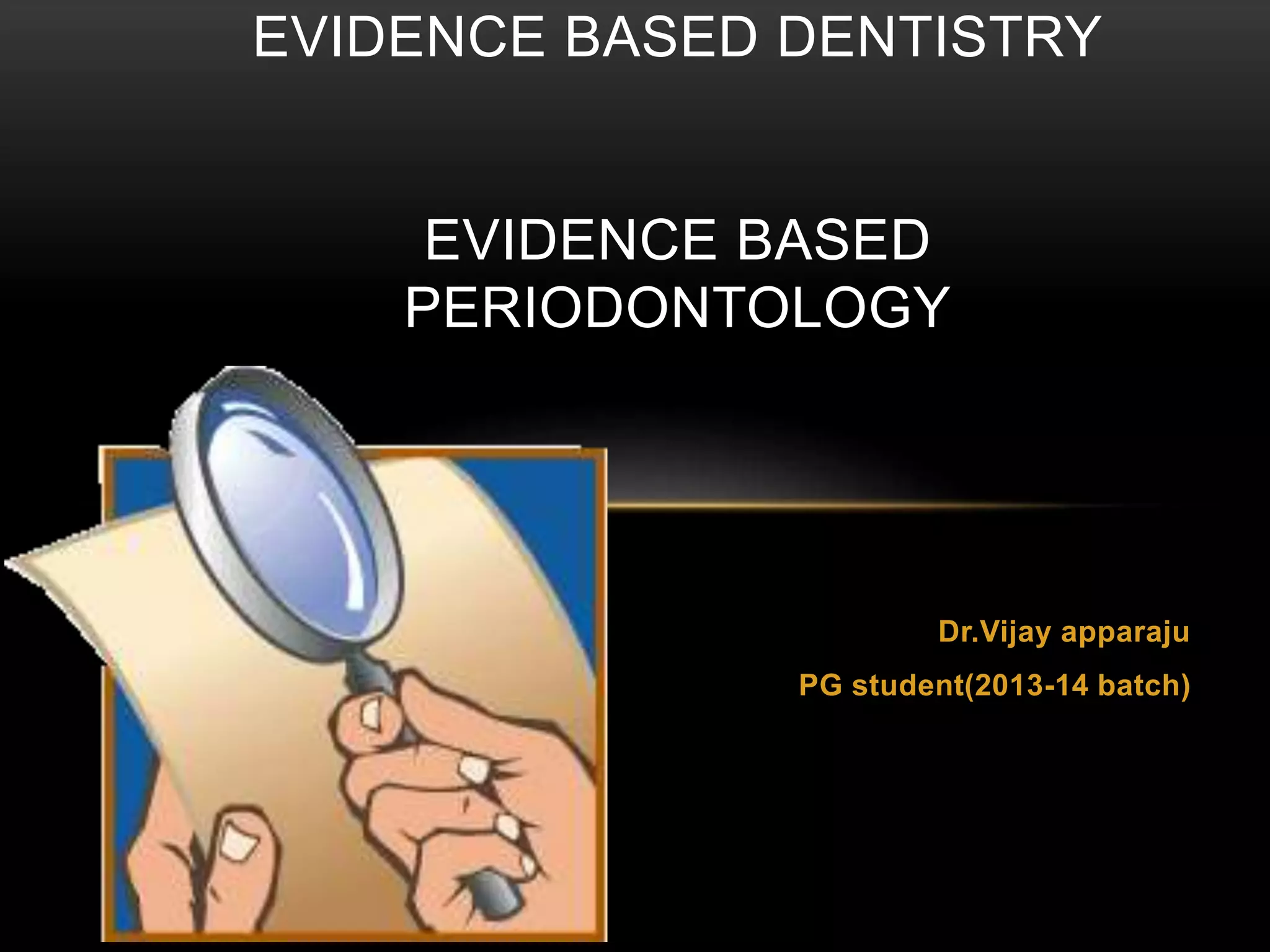Evidence based dentistry | PPTX