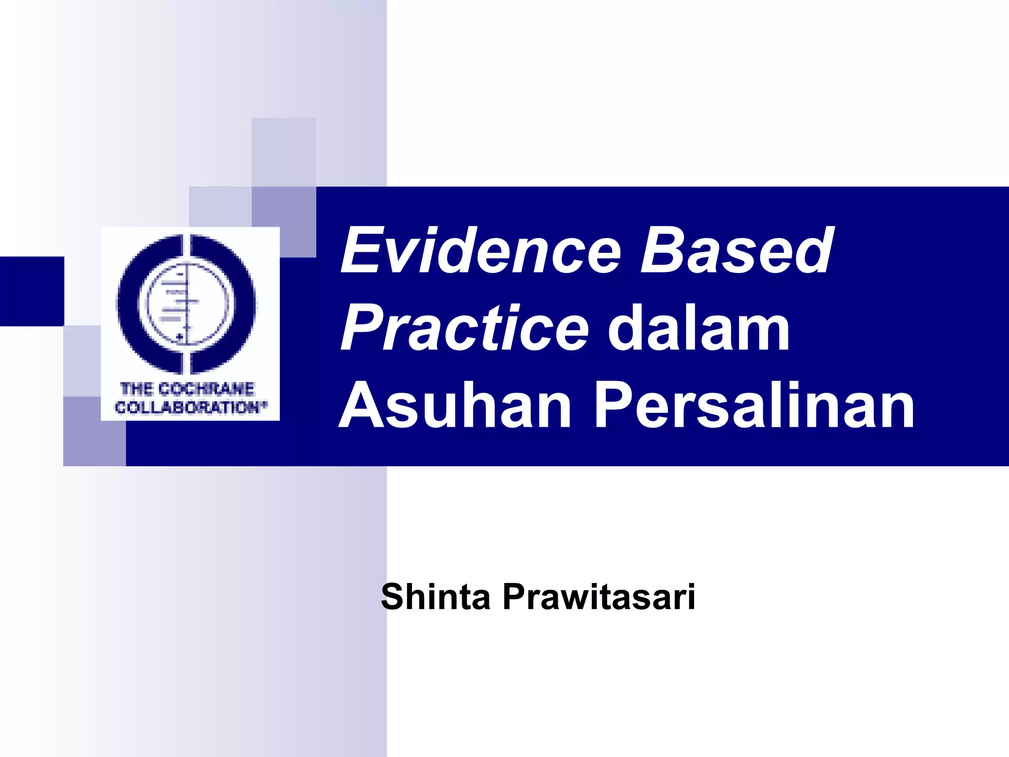 Evidence based practice dalam asuhan persalinan dr shinta | PPT