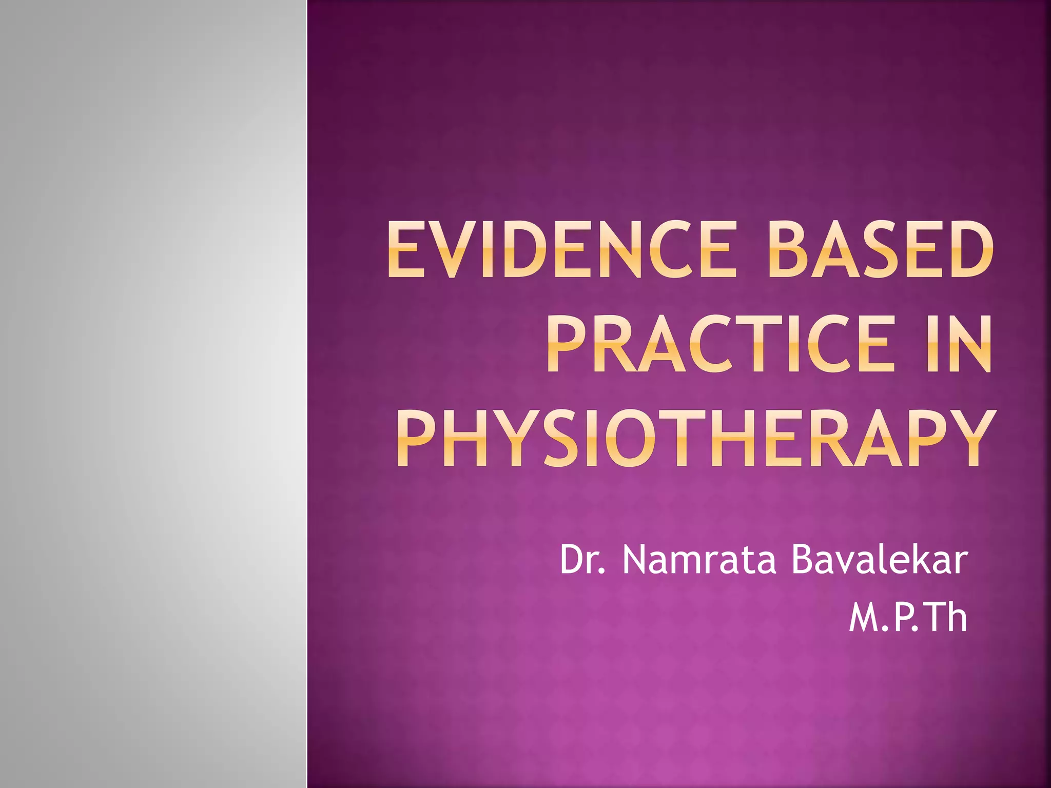 Evidence based practice in physiotherapy.pptx