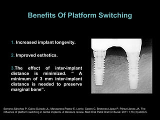 Evidence Based Prospection of Switching Platform in Dental Implants | PPT