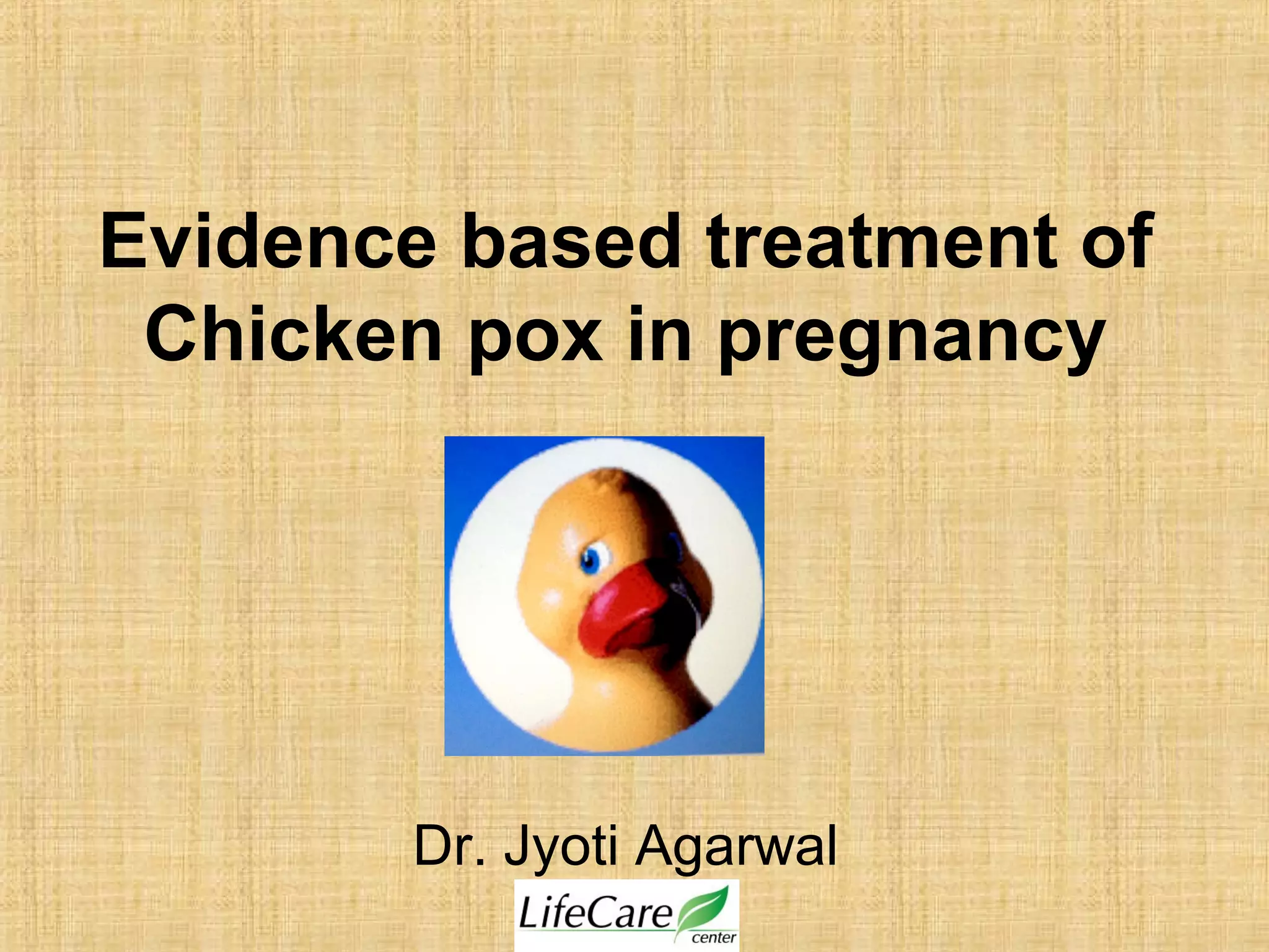 Evidence based treatment of chicken poc in pregnancy | PPT