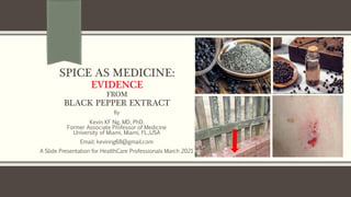 Spice as Medicine: Evidence from Black Pepper Extract | PPT