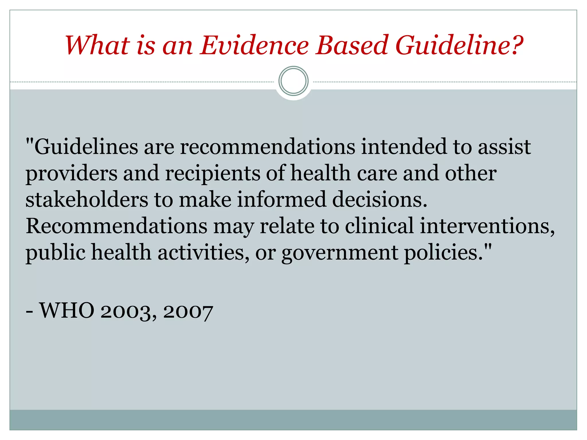 Evidenced Based Practice (EVP): GRADE Approach to Evidenced Based Guideline Development | PPT