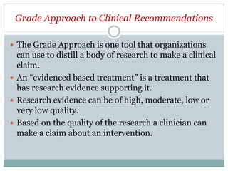 Evidenced Based Practice (EVP): GRADE Approach to Evidenced Based ...