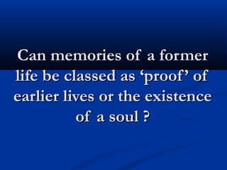 Evidence for the_existence_of_a_soul | PPT
