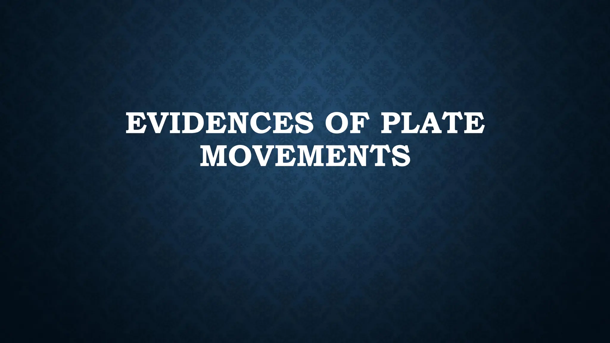 Evidences-of-Plate-Movements-FINAL.pdf.. | PDF