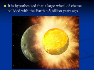 Evidence that the moon is made of cheese | PPT