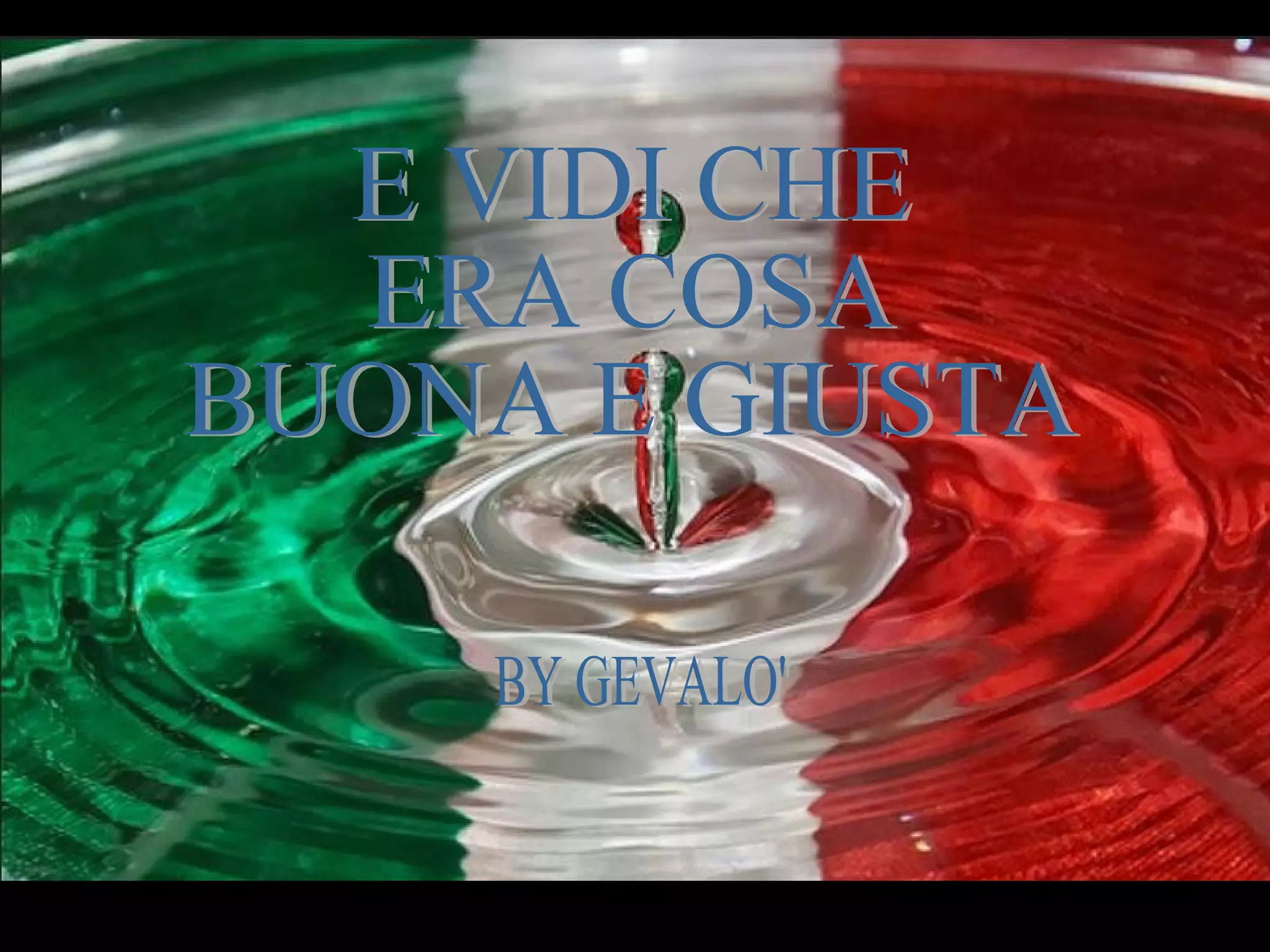 E vidi che era cosa buona e giusta | PPT
