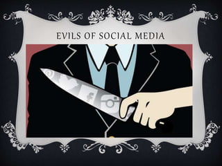 Evils of social media | PPTX