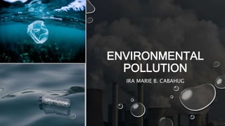 Evironmental Science Report on Environmental Pollution.pptx