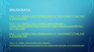 ULCERAS POR PRESIÓN (UPP) EVITANDO / EVARUCI | PPTX