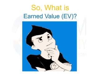 A simple approach to understanding Earned Value Management | PPTX