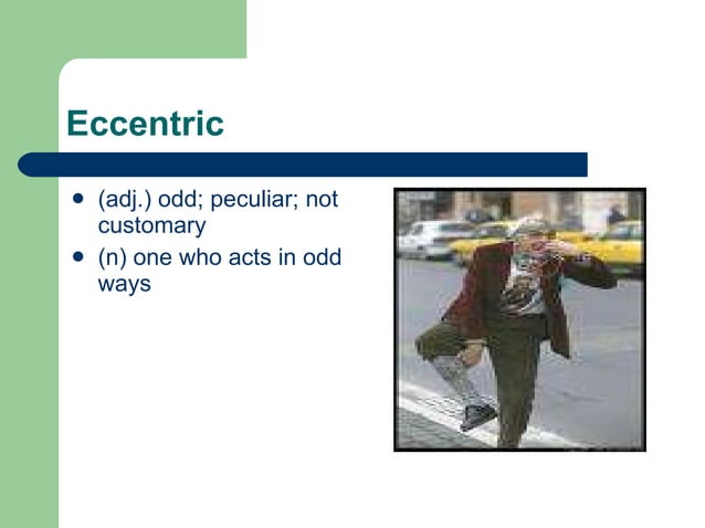 Eccentric and Derogatory | PPT