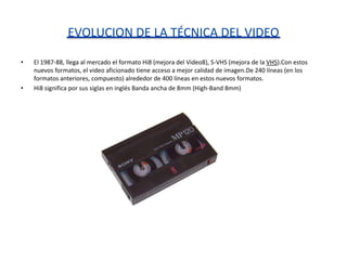 Evolucion de la técnica del video | PPTX