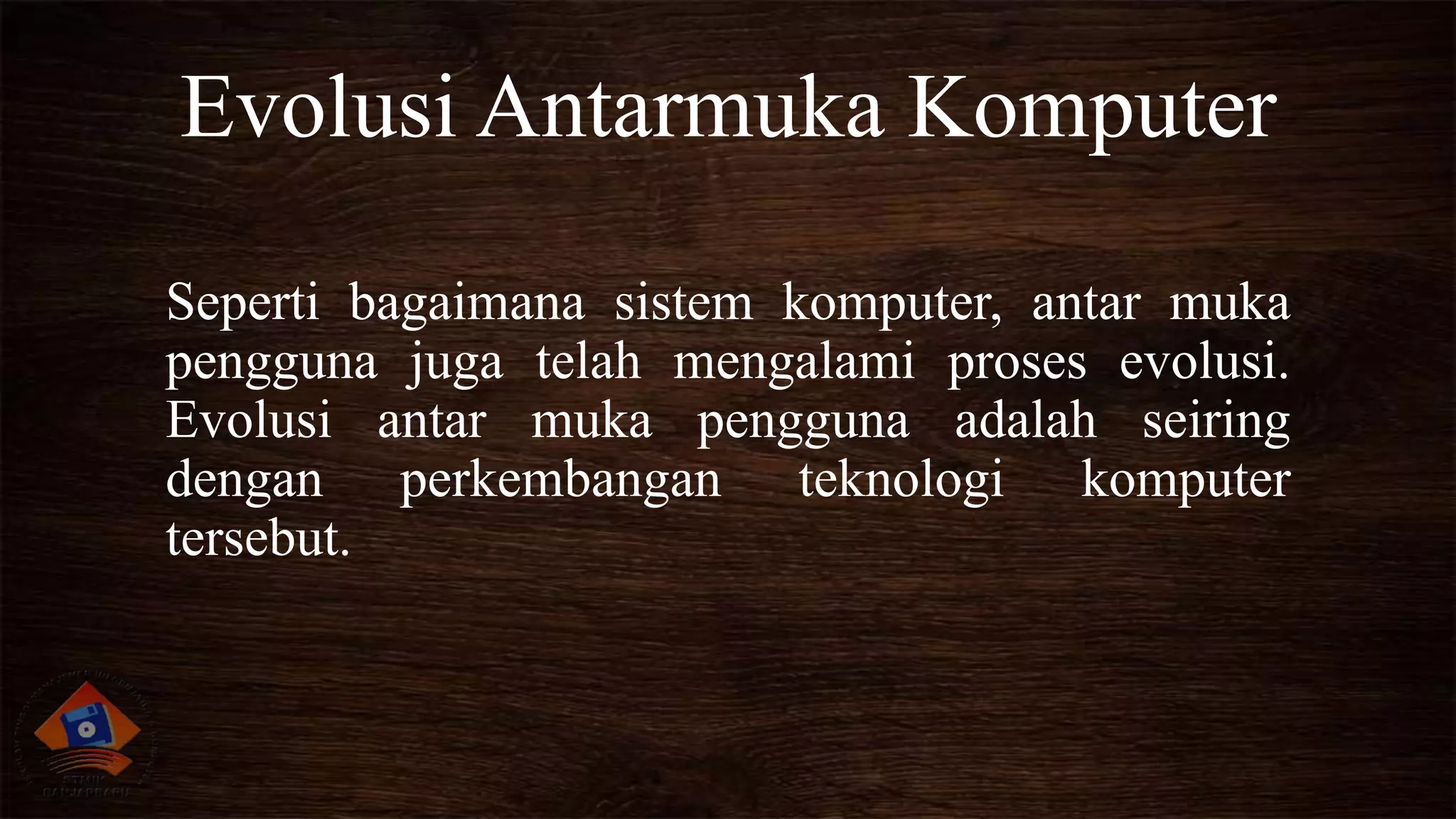 Evolusi Antarmuka Komputer | PPTX