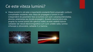 EVOLUTIA METODELOR DE DETERMINARE A VITEZEI LUMINII.pptx