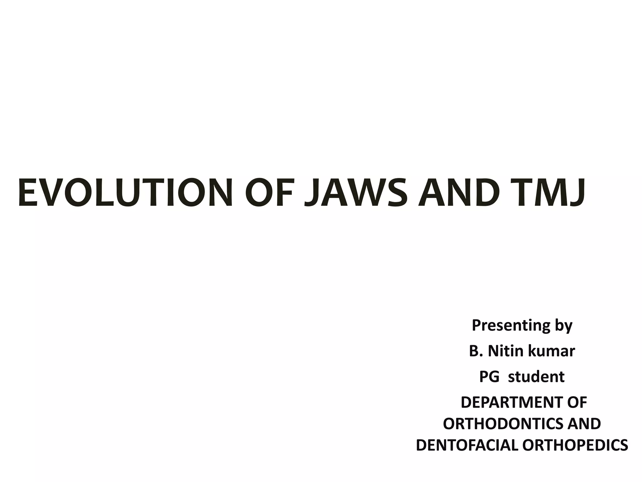 Evolution of jaws and tmj | PPTX