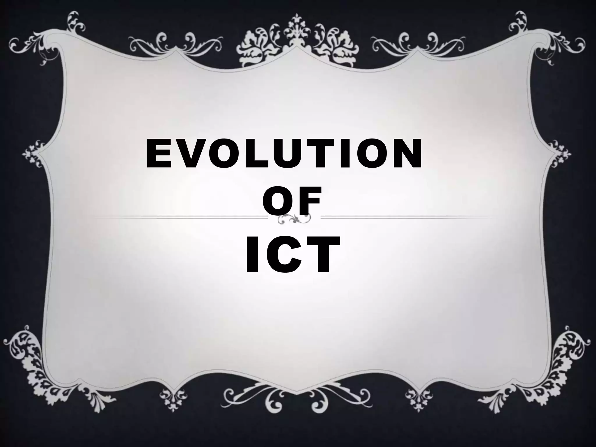 Evolution of ICT | PPTX