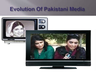 Evolution of media in pakistan | PPTX