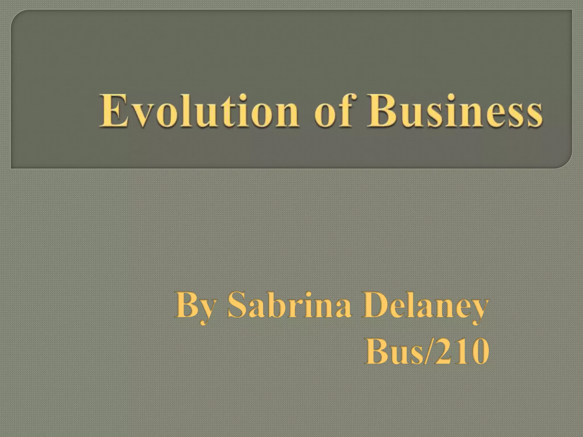 Evolution Of Business | PPTX