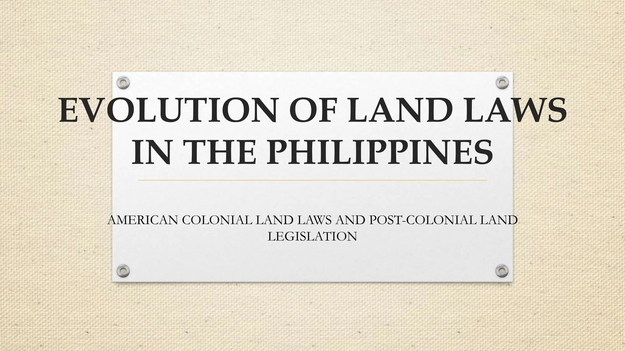 EVOLUTION-OF-LAND-LAWS-IN-THE-PHILIPPINES.pptx