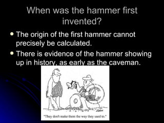 Evolution Of The Hammer | PPT