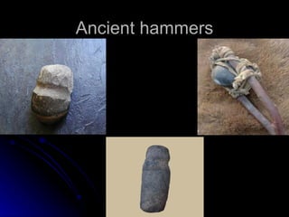 Evolution Of The Hammer | PPT