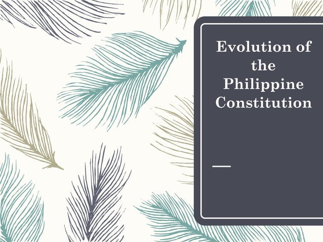 Evolution-of-the-Philippine-Constitution-Final.pdf | Politics