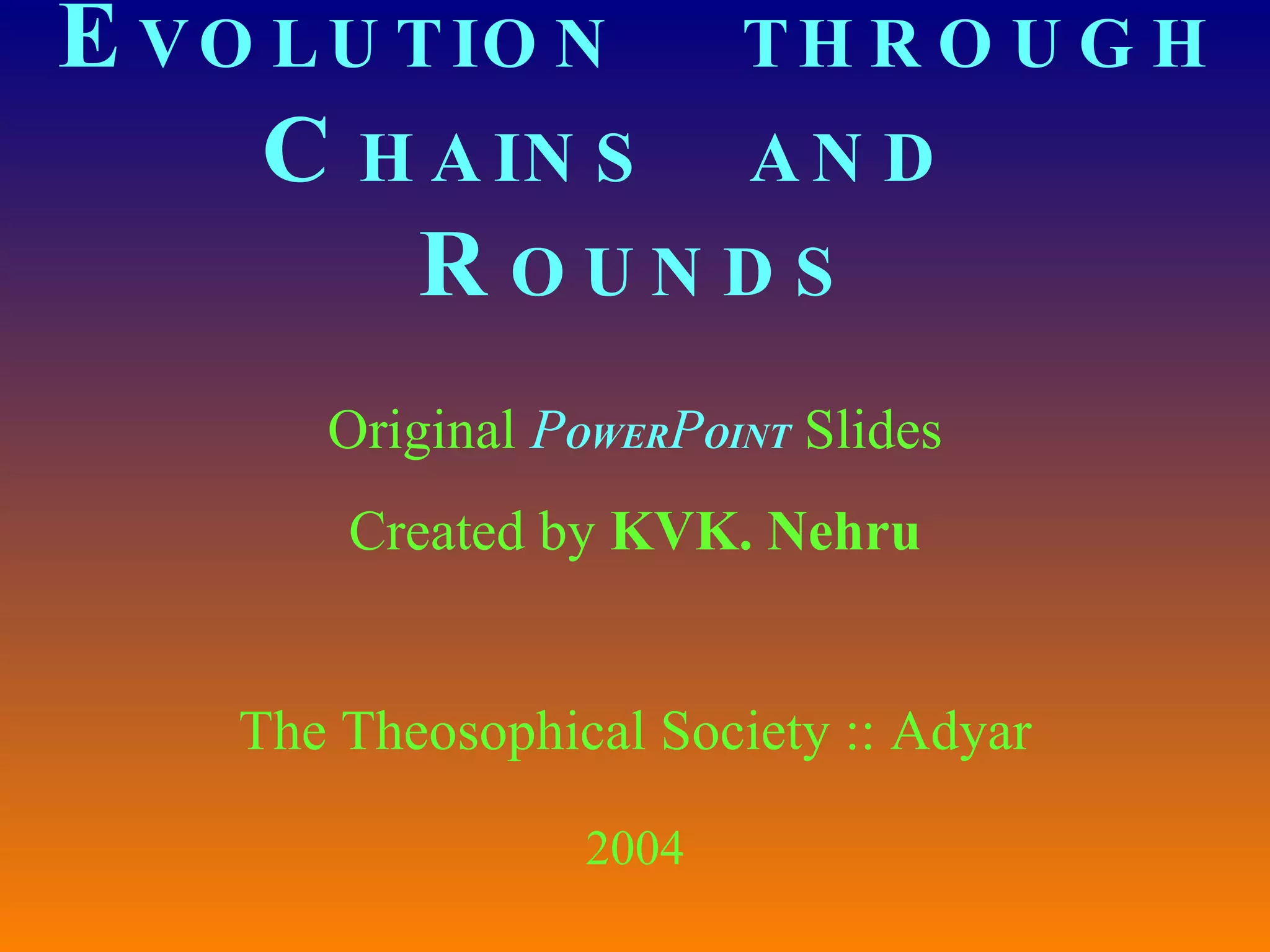 Evolution Through Chains and Rounds | PPT