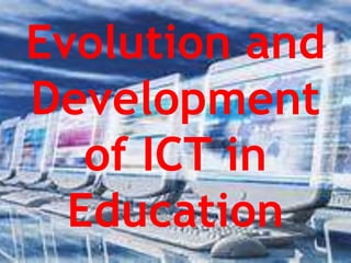 Evolution and development of ict in education | PPT