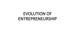 Evolution and dos and donts OF ENTREPRENEURSHIP | PPTX