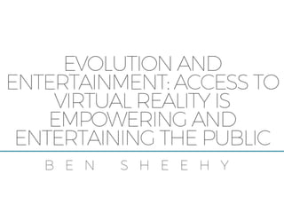 Evolution and Entertainment: Access to Virtual Reality is Empowering ...