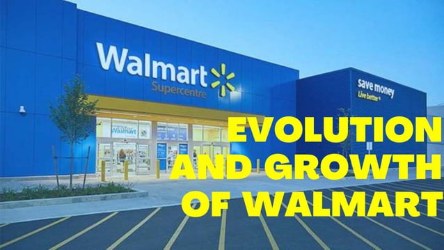 Evolution and growth of walmart.pptx