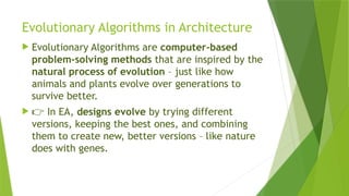 EVOLUTIONARY ALGORITHMS in architecture design | PPT