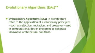 EVOLUTIONARY ALGORITHMS in architecture design | PPT