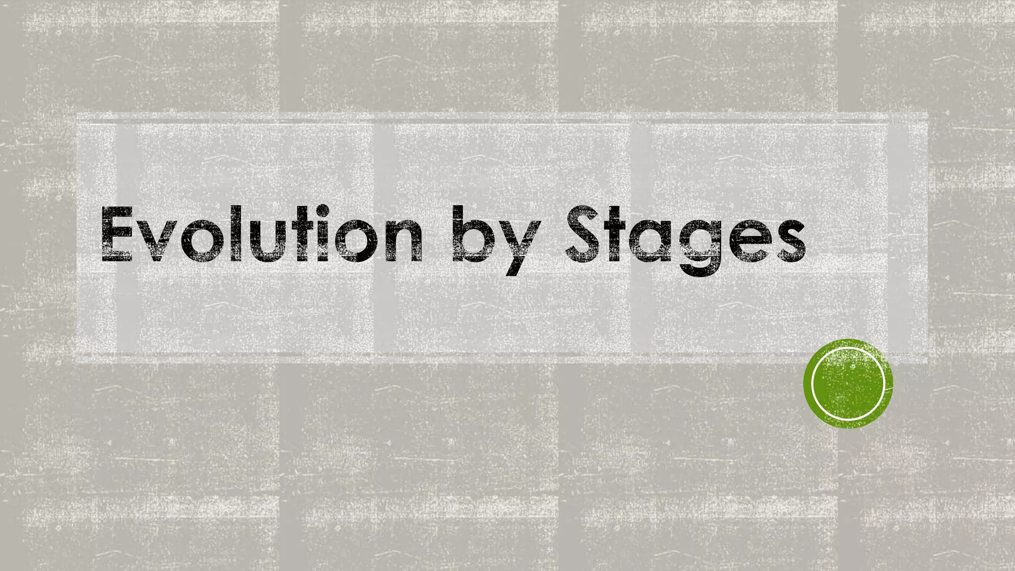 Evolution by stages | PPTX | Biological Sciences | Science