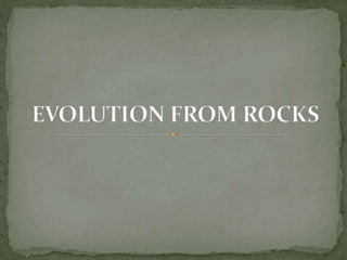 Evolution from rocks | PPTX