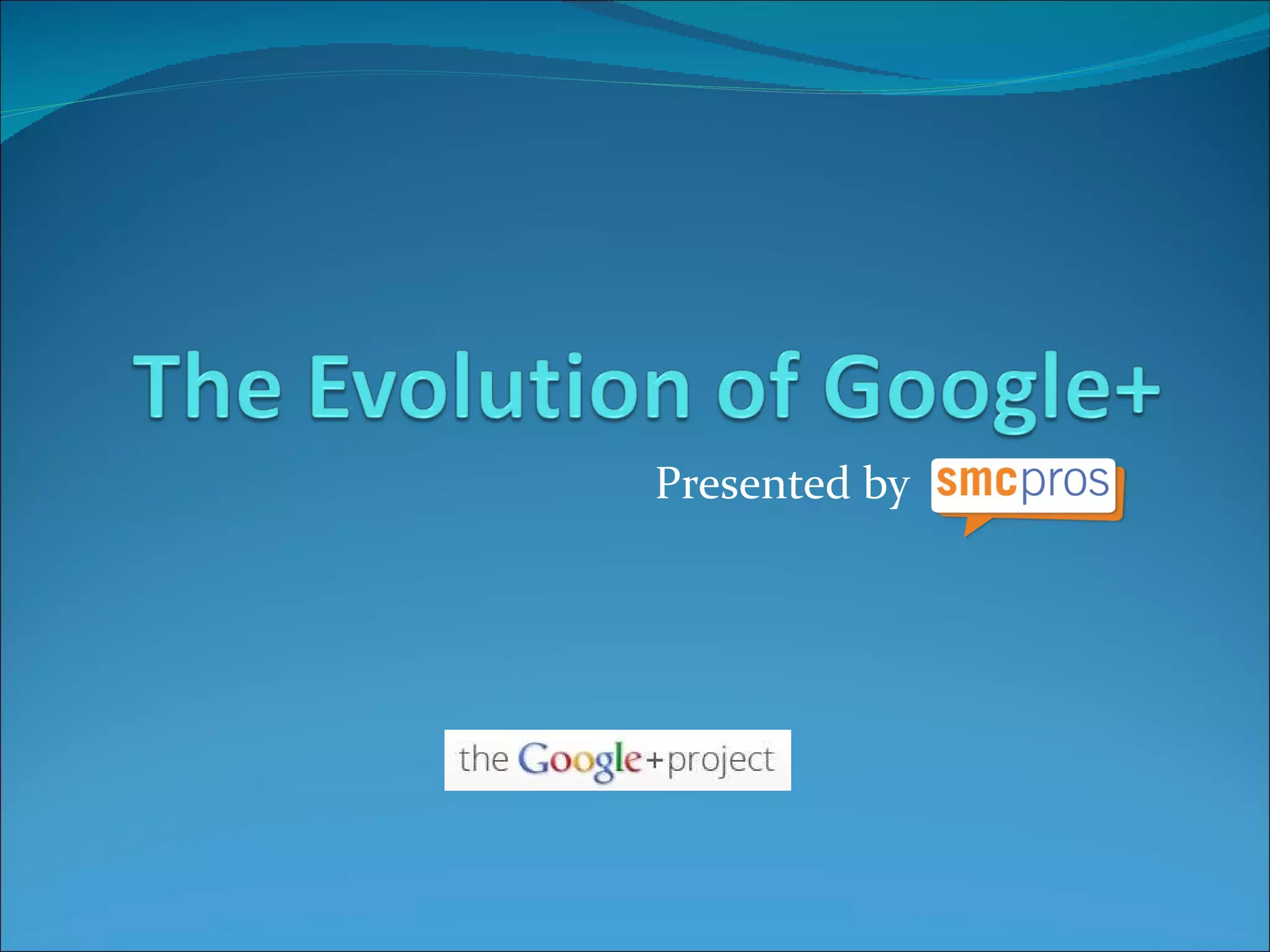 The Evolution of Google+ | PPT