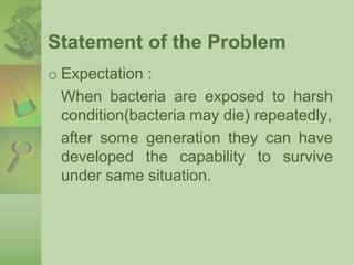 Evolution in bacteria by the use of antibiotic | PPT