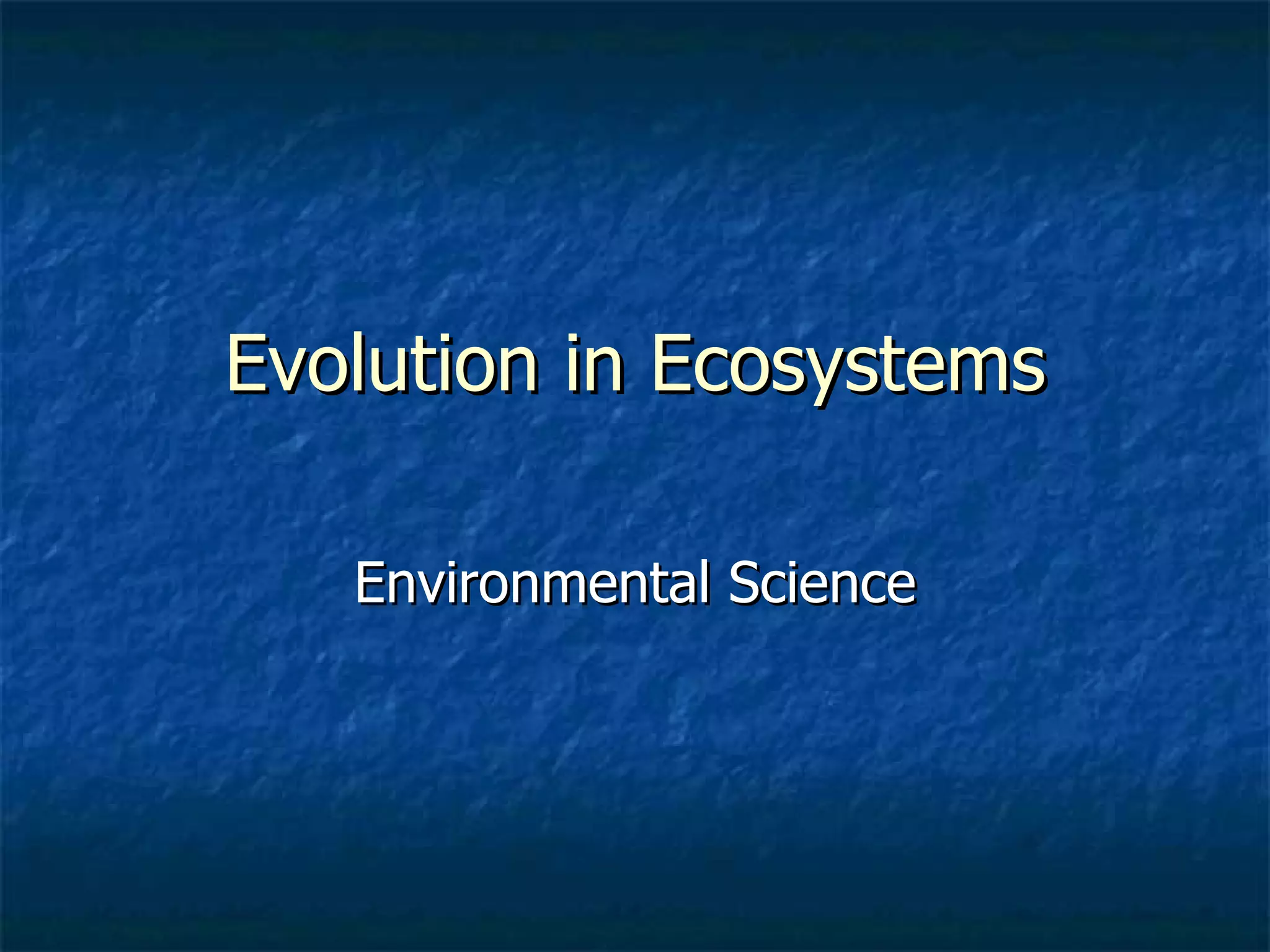 Evolution in ecosystems | PPT
