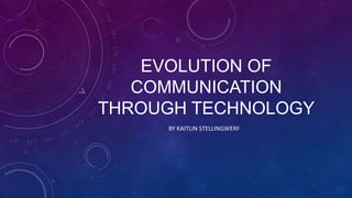 Evolution of Communication | PPTX | Social Networking | Internet