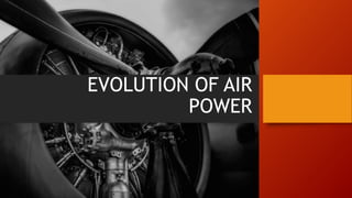 Evolution of air power | PPTX