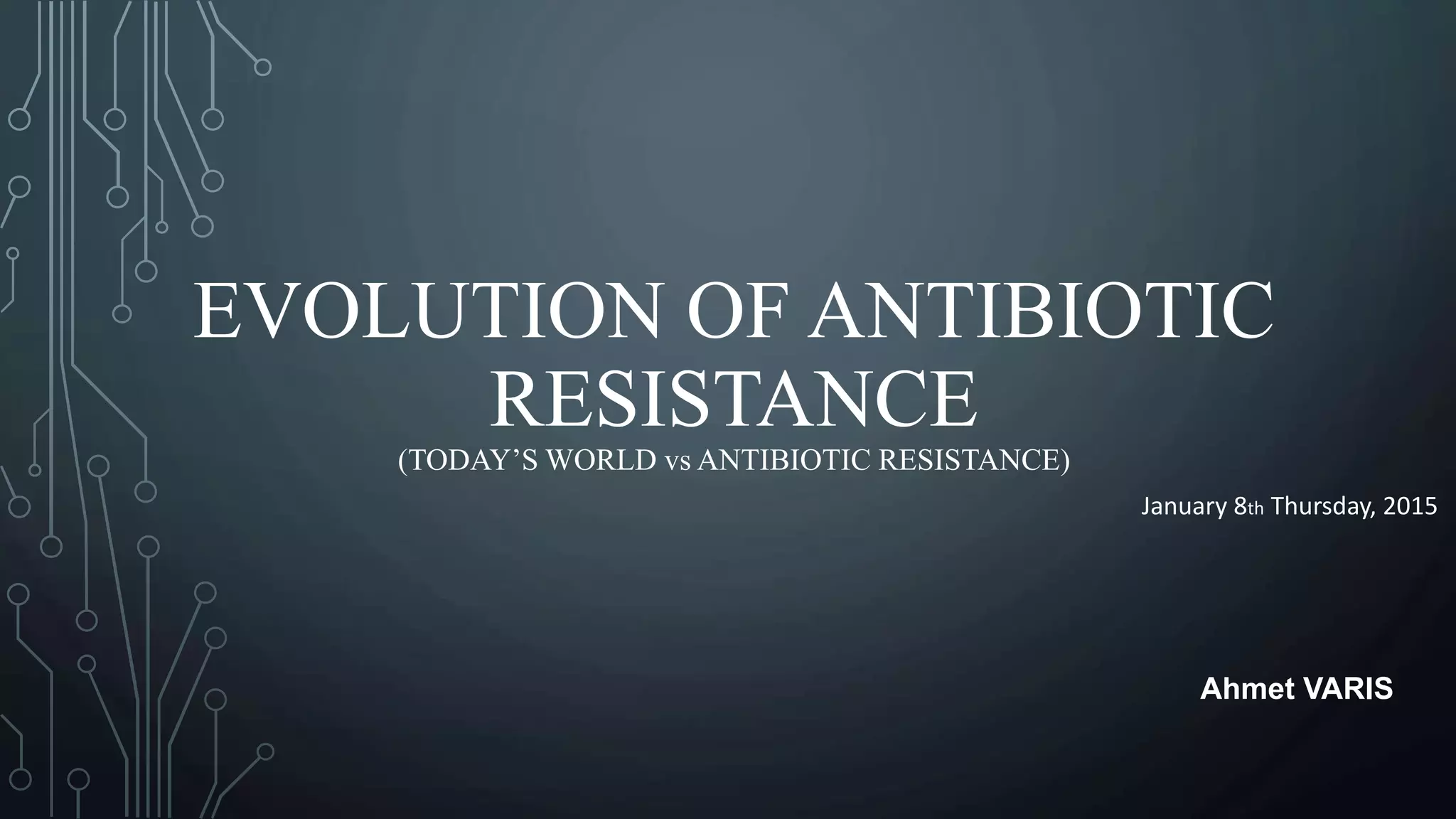 Evolution of Antibiotic Resistance | PPTX