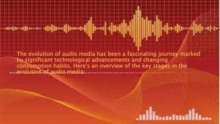 Evolution of Audio Media Wilfredo Satiada.pptx