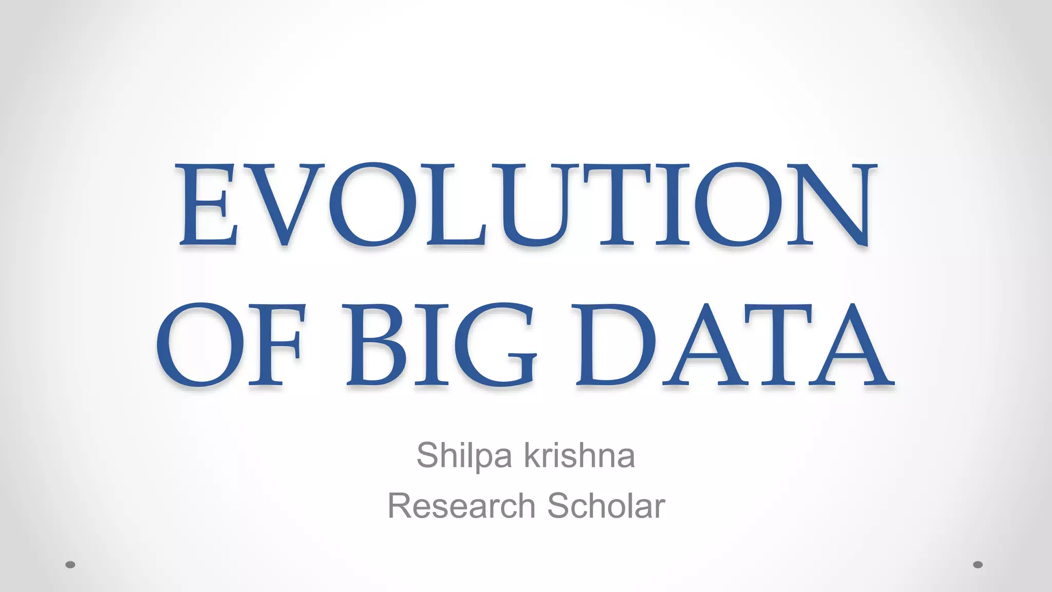 Evolution of big data | PPTX