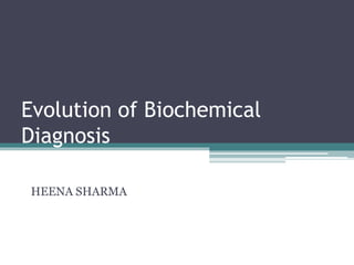 Evolution of biochemical diagnosis | PPT