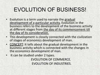 EVOLUTION OF BUSINESS... | PPTX