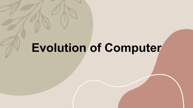 Evolution of Computer or HIstory of Computers.pptx