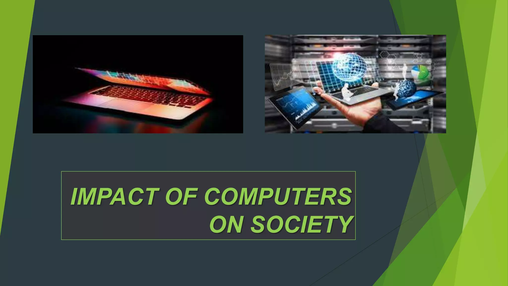 Evolution of computer and its impact on society | PPTX