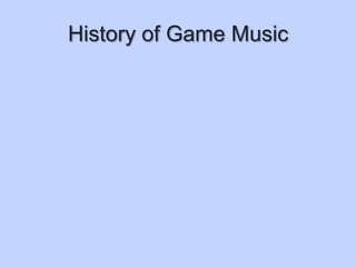 Evolution of computer game music | PPTX